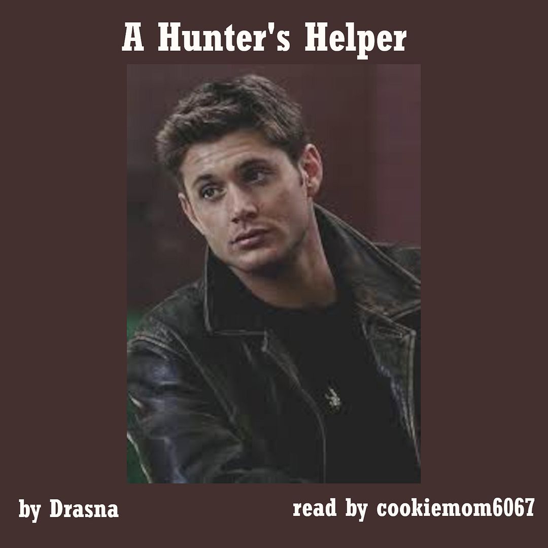 A Hunter's Helper, by Drasna, (podfic) - cookiemom6067 - Supernatural ...