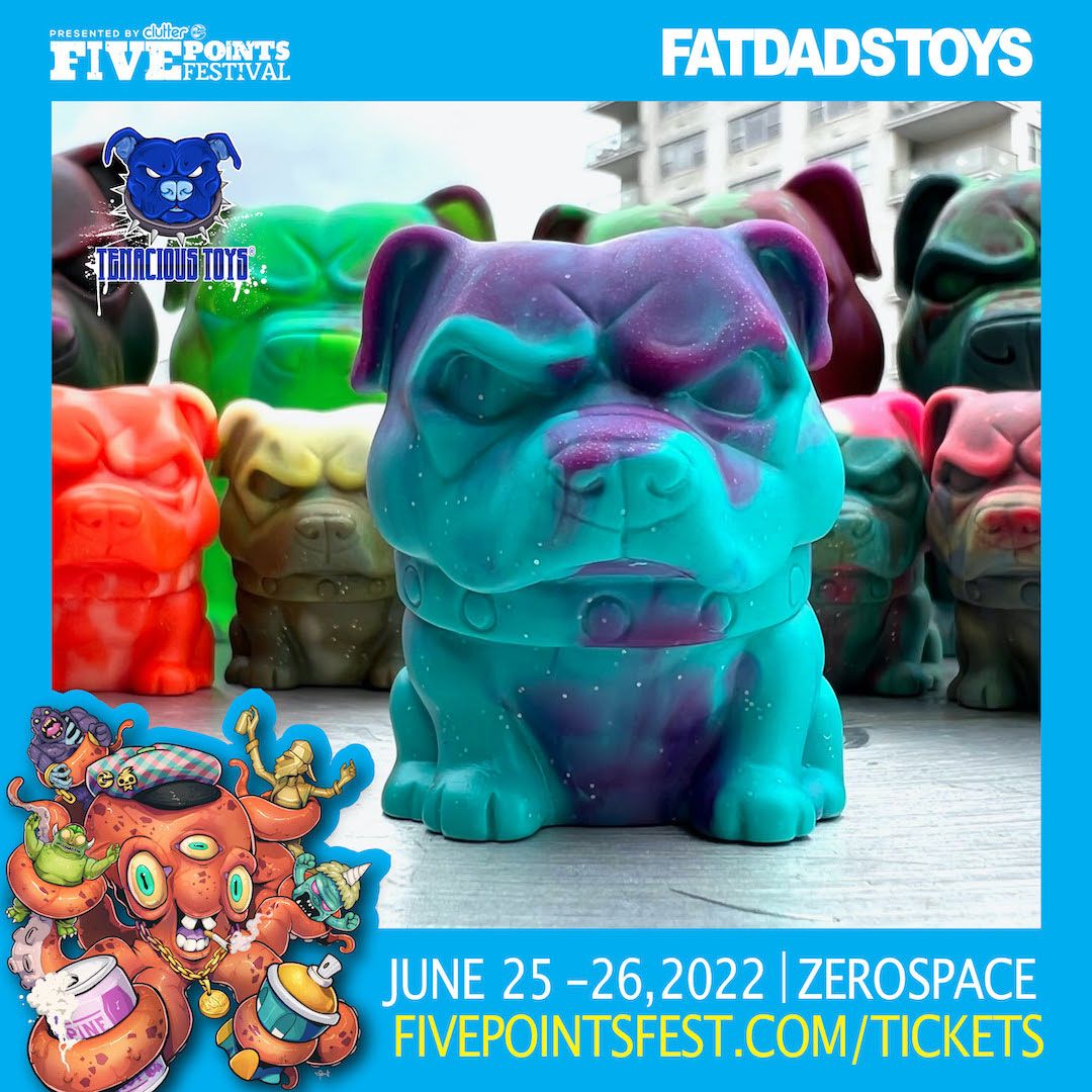 Tenacious Toys at Five Points c/o Fat Dads x Smrky Smrks ...