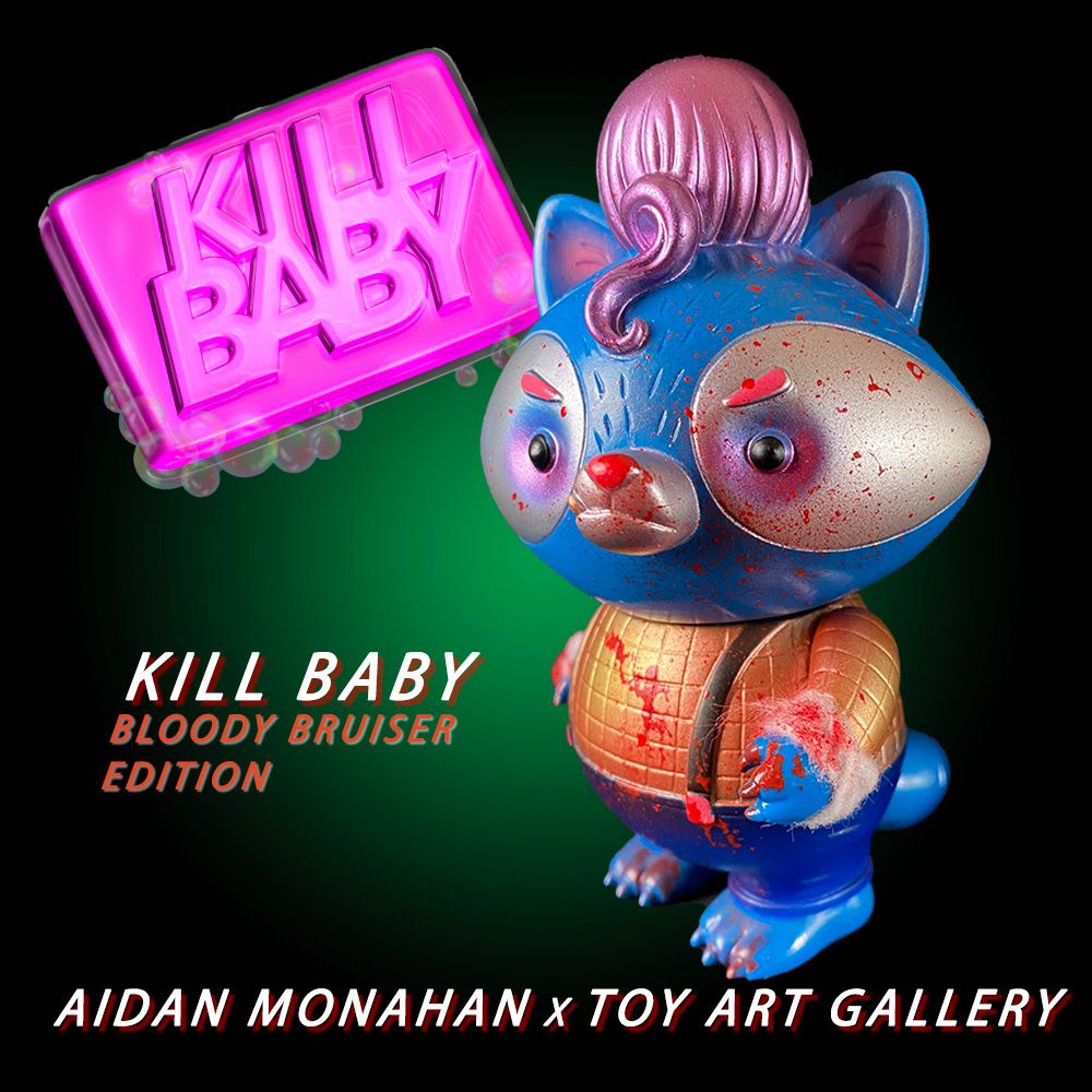 Toy Art Gallery presents: Aidan Monahan's KILL BABY "Bloody Bruiser ...