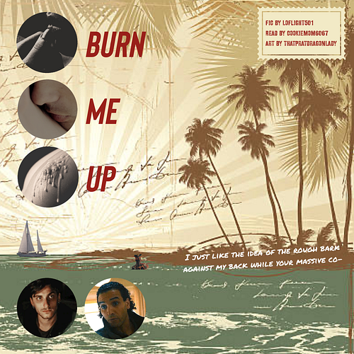 Burn Me Up, by loflight501 (podfic) - cookiemom6067, thatpratdragonlady ...