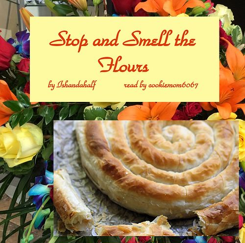 Stop and Smell the Flours, by ishandahalf (podfic) - cookiemom6067 ...