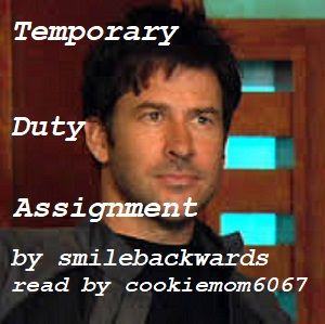 Temporary Duty Assignment, by smilebackwards (podfic) - cookiemom6067 ...
