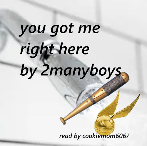 you got me right here, by 2manyboys (podfic) - cookiemom6067 - The Old ...