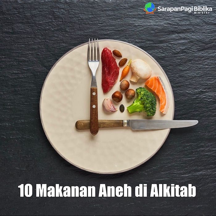 10 Makanan Aneh di Alkitab - SarapanPagi Biblika Ministry